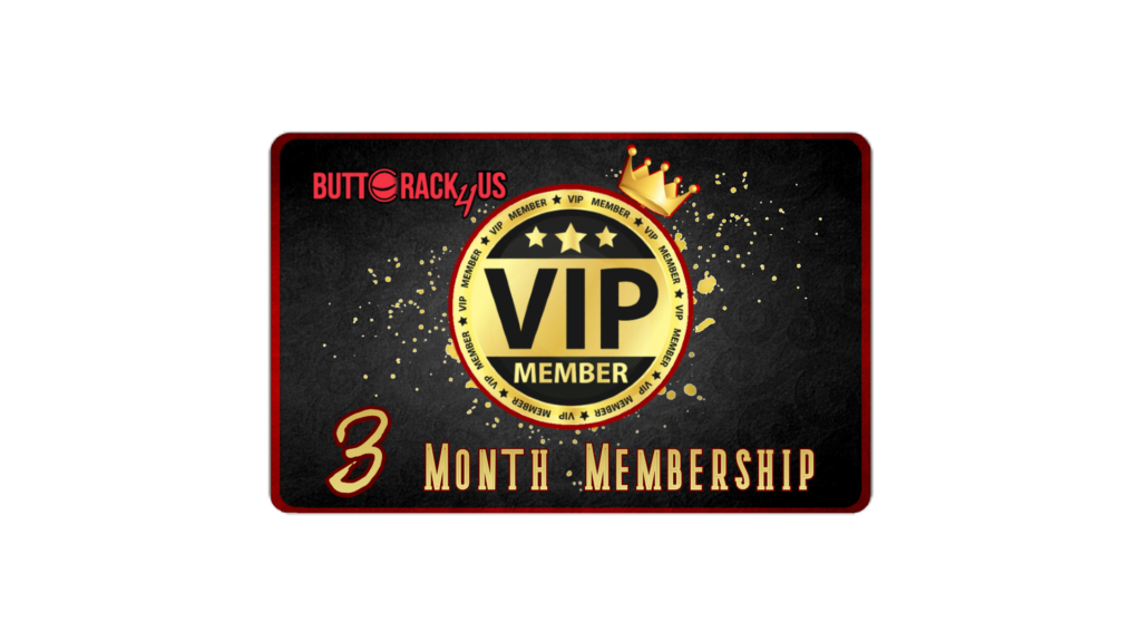 V.I.P Membership (3 Months) - Buttcrack.us
